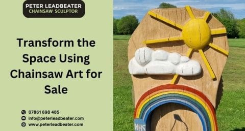 Transform the Space Using Chainsaw Art for Sale
